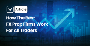 How The Best FX Prop Firms Work For All Traders - FundingTraders Blog