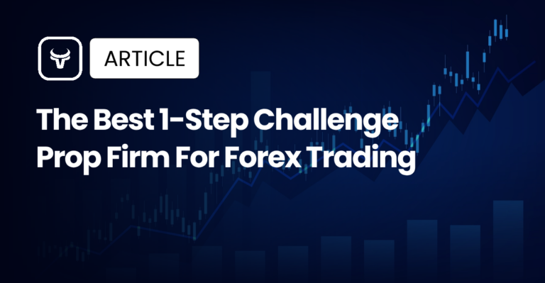 Best 1-Step Challenge Prop Firms For Forex Funding - FundingTraders Blog