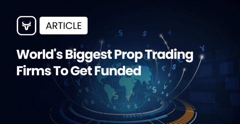 World's Biggest Prop Trading Firms To Get Funded - FundingTraders Blog