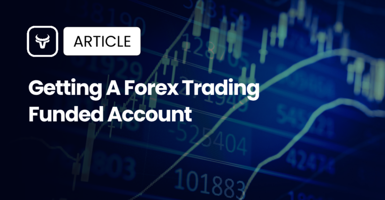Getting A Forex Trading Funded Account - FundingTraders Blog