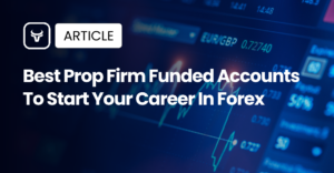 Best Prop Firm Funded Accounts To Start Your Career In Forex - FundingTraders Blog