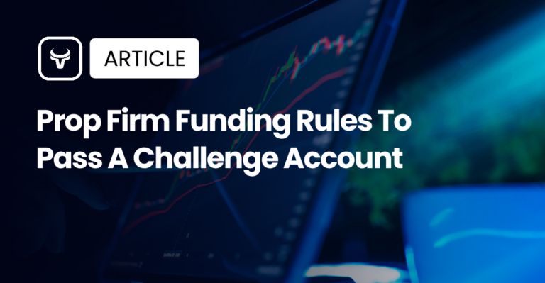 Prop Firm Funding Rules To Pass A Challenge Account In Forex ...