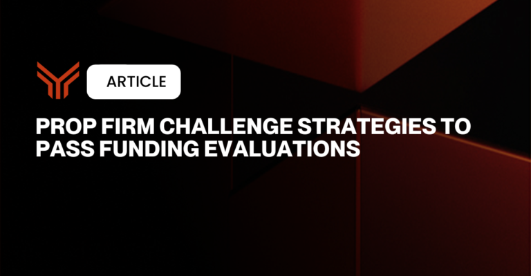 Prop Firm Challenge Strategies To Pass Funding Evaluations - FundingTraders Blog